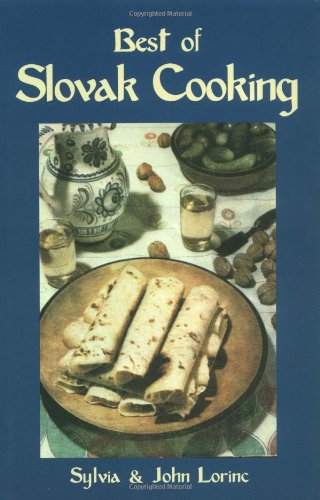 The Best of Slovak Cooking (New Hippocrene Original Cookbooks): Sylvia ...