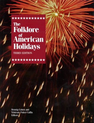 Folklore of American Holidays: A Compilation of More Than 600 Beliefs ...