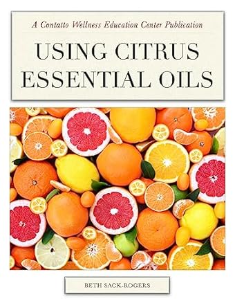 Using Citrus Essential Oils: A Field Guide - hands-on, aromatherapy ...