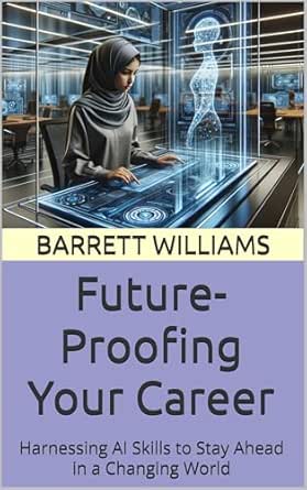 Future-Proofing Your Career: Harnessing AI Skills to Stay Ahead in a Changing World (Profit Code ...