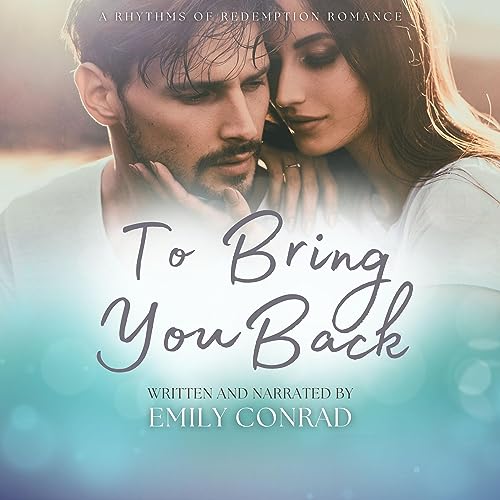 Amazon.com: To Bring You Back: Rhythms of Redemption Romances, Book 1 ...