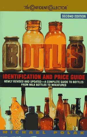 Bottles Identification and Price Guide, 2nd. Ed (Antique Trader's Price ...