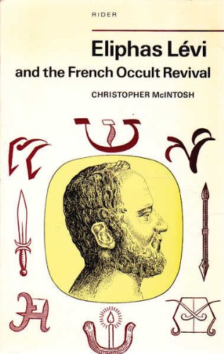 Eliphas Levi and the French Occult Revival : McIntosh, Christopher ...