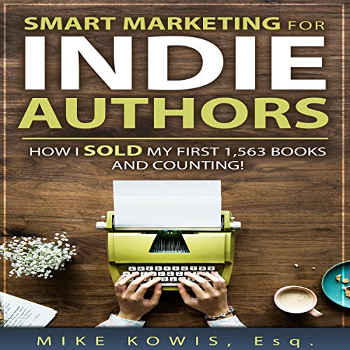 Amazon.com: Smart Marketing for Indie Authors: How I Sold my First ...