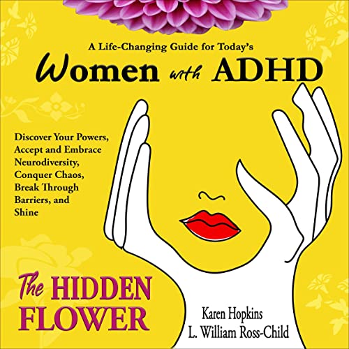 The Hidden Flower: A Life-Changing Guide for Today’s Women With ADHD ...