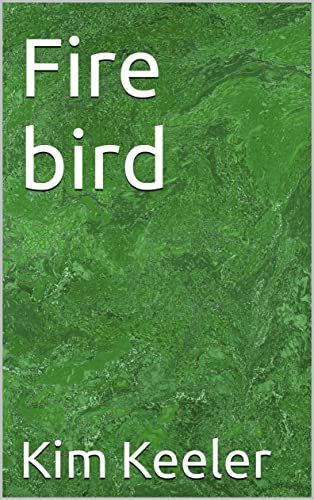 Fire bird eBook : Keeler, Kim : Amazon.in: Kindle Store