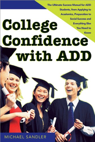 College Confidence with ADD: The Ultimate Success Manual for ADD ...