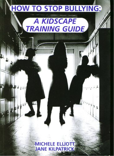 How to Stop Bullying: A Kidscape Training Guide: Elliott, Michele ...
