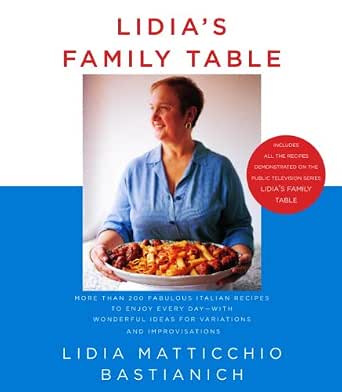 Lidia's Family Table: for Variations and Improvisations: A Cookbook ...