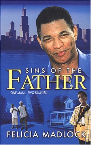 Sins of the Father: Madlock, Felicia: 9780974363660: Amazon.com: Books