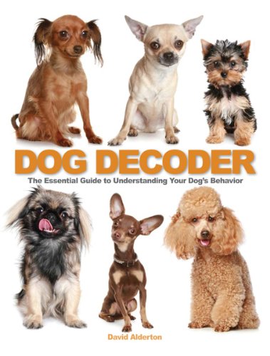 The Dog Decoder: The Essential Guide to Understanding Your Dog's ...