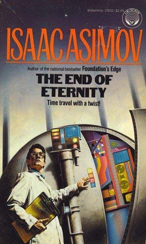 The End of Eternity: Asimov, Isaac: 9780345336552: Amazon.com: Books