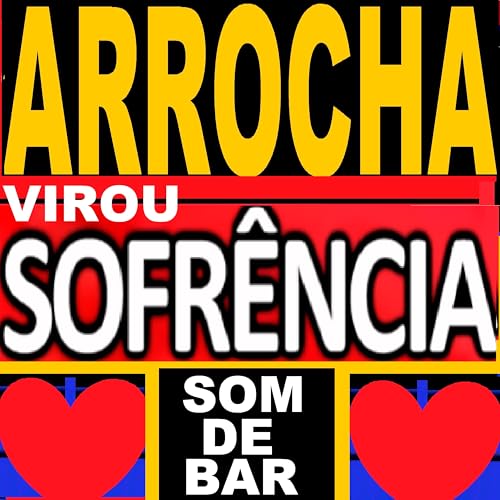 Amazon Music UnlimitedでArrocha Virou SofrênciaのSom de Barを