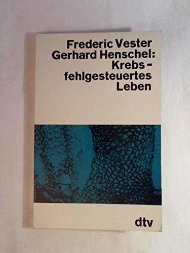 Krebs. Fehlgesteuertes Leben. : Vester, Frederic: Amazon.de: Bücher