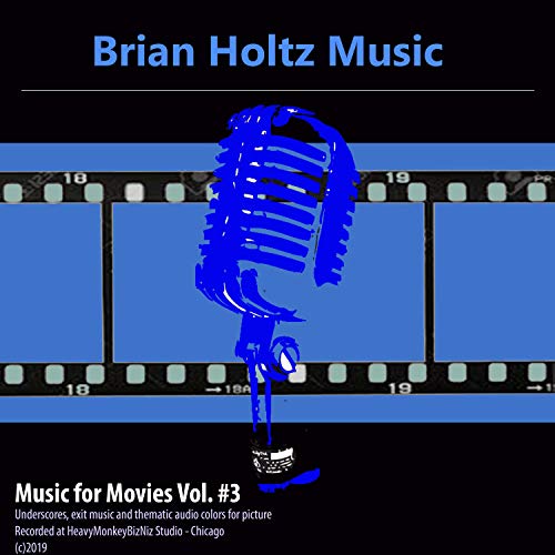 Play Music for Movies Vol. #3 by Brian Holtz Music on Amazon Music