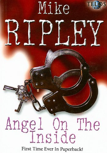 Angel on the Inside: Ripley, Mike: 9781845830434: Amazon.com: Books