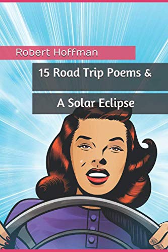 15 Road Trip Poems and a Solar Eclipse (15 Poem Series): Hoffman ...