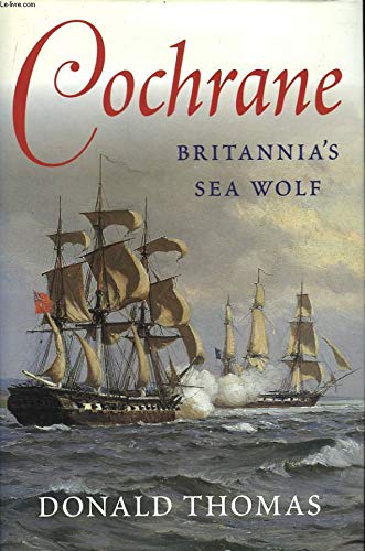 Cochrane, Britannia'S Sea Wolf: Amazon.co.uk: 9780304352821: Books