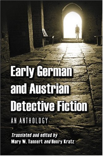 Early German and Austrian Detective Fiction: An Anthology: Tannert ...