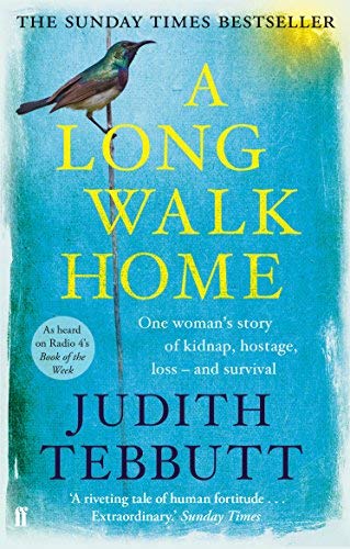 By Judith Tebbutt - A Long Walk Home: One Woman's Story of Kidnap ...