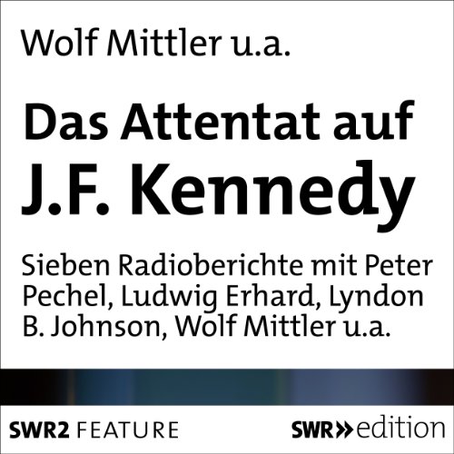 Das Attentat auf J. F. Kennedy (Hörbuch-Download): Wolf Mittler, Peter ...