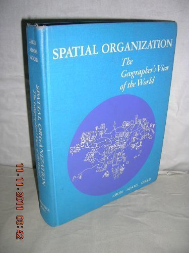 Spatial Organization: The Geographer's View of the World by Ronald F ...