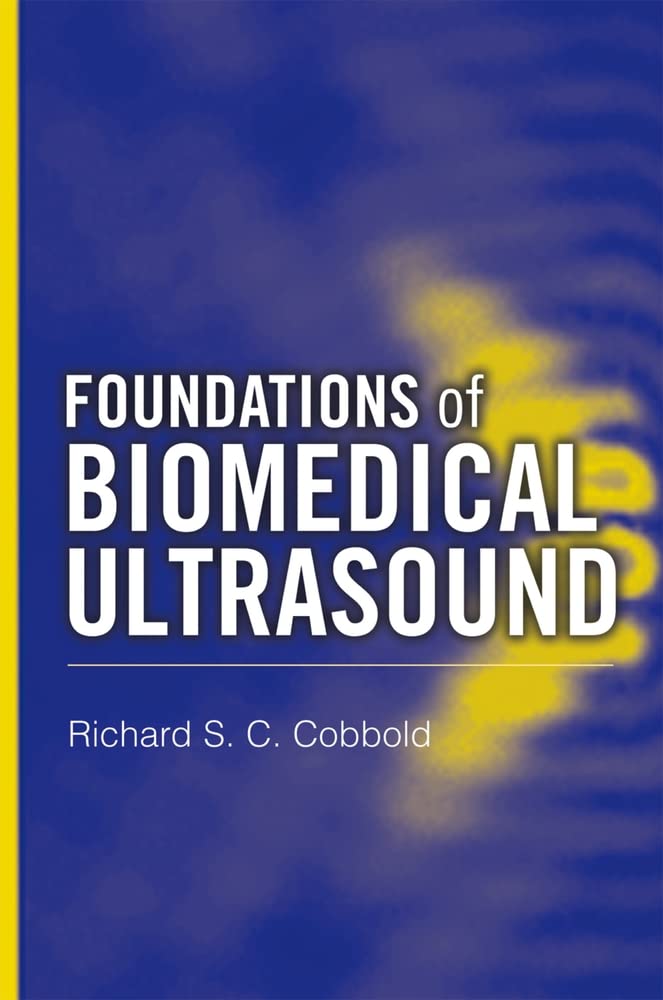 Foundations of Biomedical Ultrasound (Biomedical Engineering Series ...