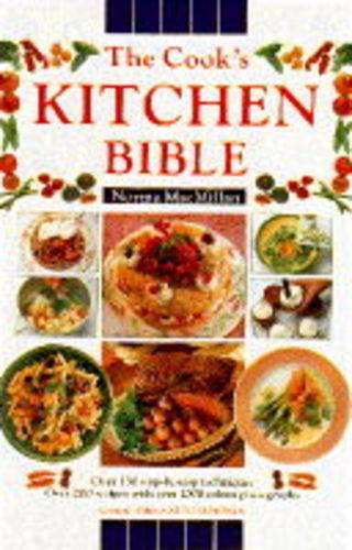 The Cook's Kitchen Bible: MacMILLAN, Norma & JAMES, Wendy, editors ...