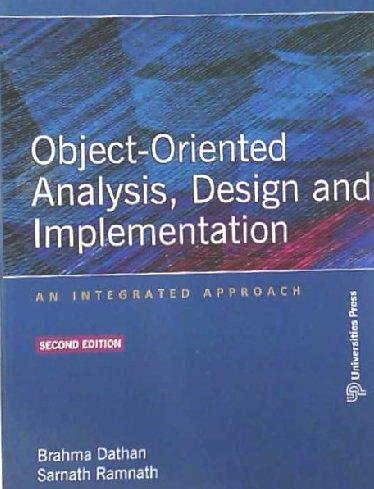Object-Oriented Analysis, Design and Implementation: An Integrated Approach : Brahma Dathan and ...