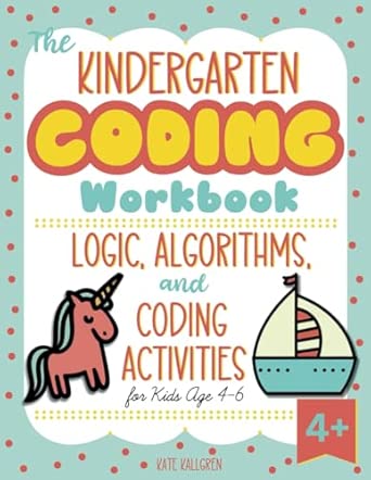 The Kindergarten Coding Workbook: Logic, Algorithms, and Coding ...