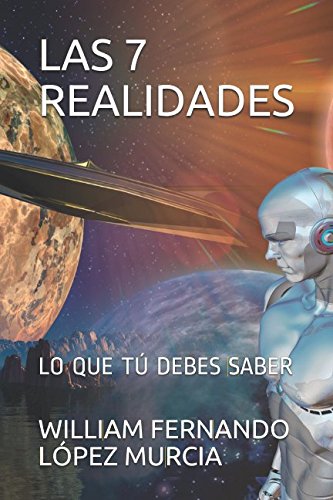 LAS 7 REALIDADES: LO QUE TÚ DEBES SABER (Spanish Edition) : LÓPEZ ...