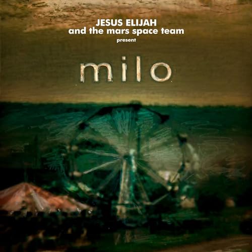 Amazon.com: Milo : Jesus Elijah And The Mars Space Team: Digital Music
