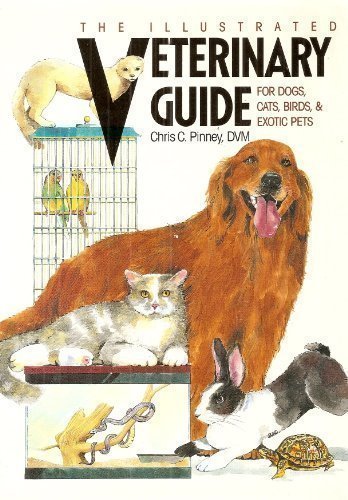Illustrated Veterinary Guide for Dogs, Cats, Birds, and Exotic Pets by ...