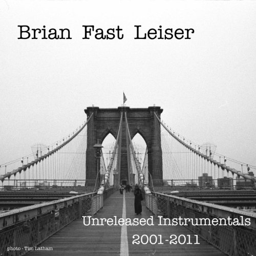 Amazon.com: Unreleased Instrumentals 2001-2011 : Brian Fast Leiser ...