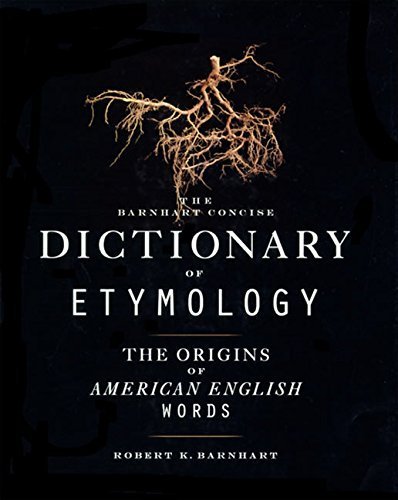 Barnhart Concise Dictionary of Etymology by Robert K. Barnhart (1995-09 ...