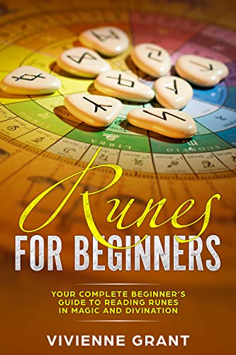 Runes For Beginners: Your Complete Beginner’s Guide to Reading Runes in ...