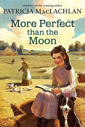 More Perfect than the Moon (Sarah, Plain and Tall, 4): MacLachlan ...