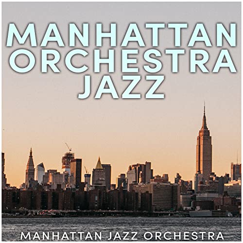 Amazon MusicでManhattan Jazz OrchestraのManhattan Orchestra Jazzを再生する
