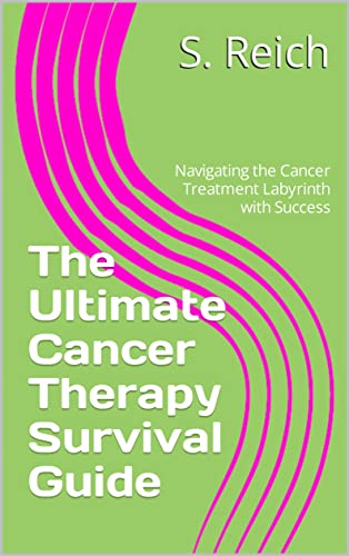 The Ultimate Cancer Therapy Survival Guide : Navigating the Cancer ...