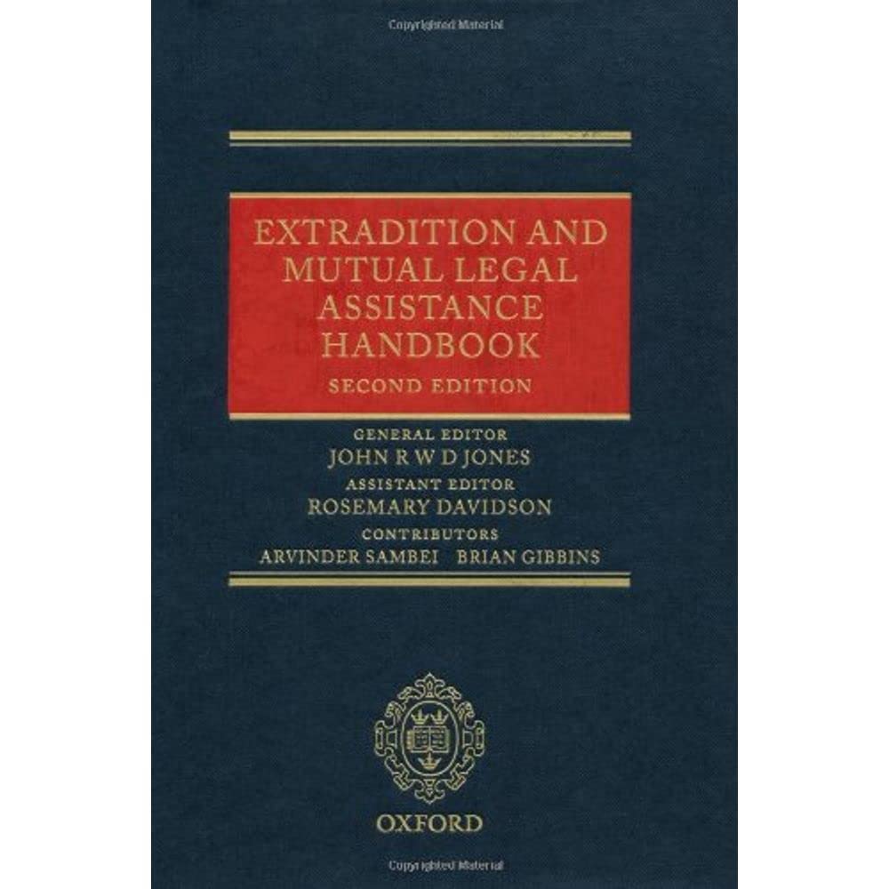 Extradition and Mutual Legal Assistance Handbook: Jones, John R W D ...