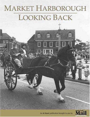 Market Harborough Looking Back: Amazon.co.uk: Harborough Mail ...