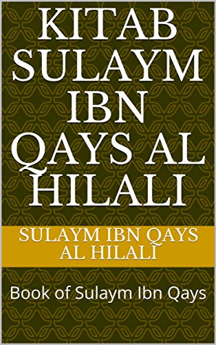 Kitab Sulaym Ibn Qays Al Hilali: Book of Sulaym Ibn Qays eBook : Ibn ...