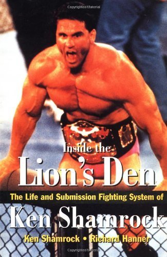 Inside the Lion's Den: The Life and Submission Fighting System of Ken ...