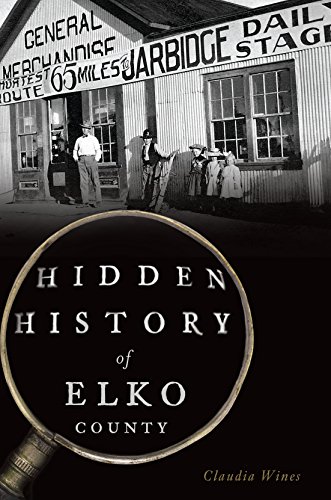 Amazon.com: Hidden History of Elko County eBook : Wines, Claudia ...