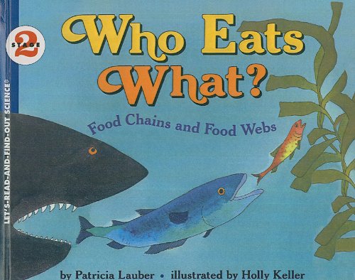 Who Eats What?: Food Chains and Food Webs (Let's-Read-And-Find-Out ...