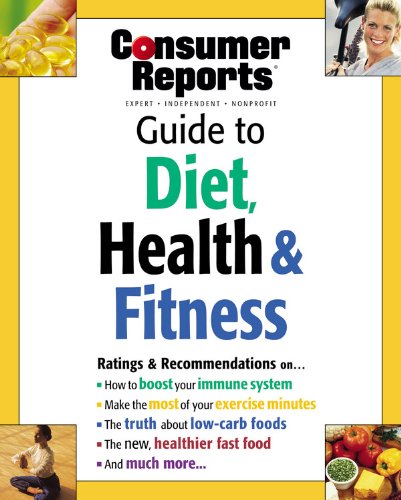 Consumer Reports Guide to Diet, Health & Fitness: Experts at Consumer ...