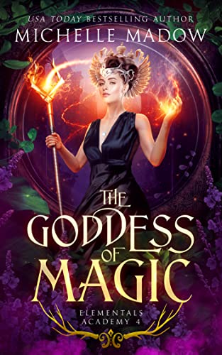 Elementals Academy 4: The Goddess of Magic eBook : Madow, Michelle ...