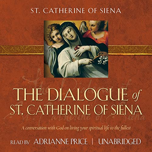 Amazon.com: The Dialogue of St. Catherine of Siena (Audible Audio ...
