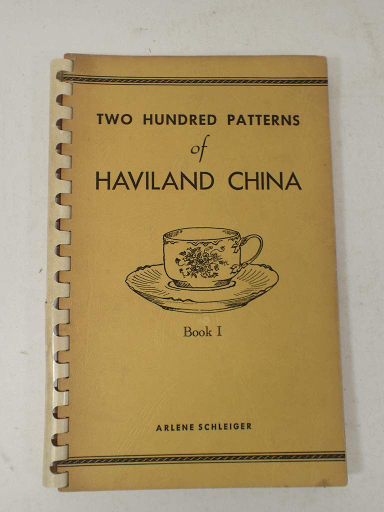 Two Hundred Patterns of Haviland China (Book III): Arlene Schleiger ...
