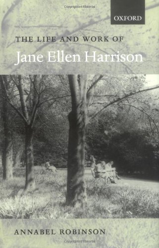 The Life and Work of Jane Ellen Harrison eBook : Robinson, Annabel ...